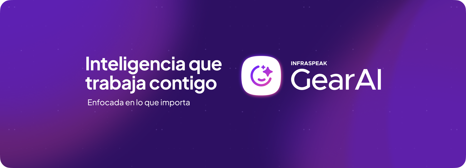 Infraspeak Gear AI: inteligencia que funciona, centrada en lo que ...